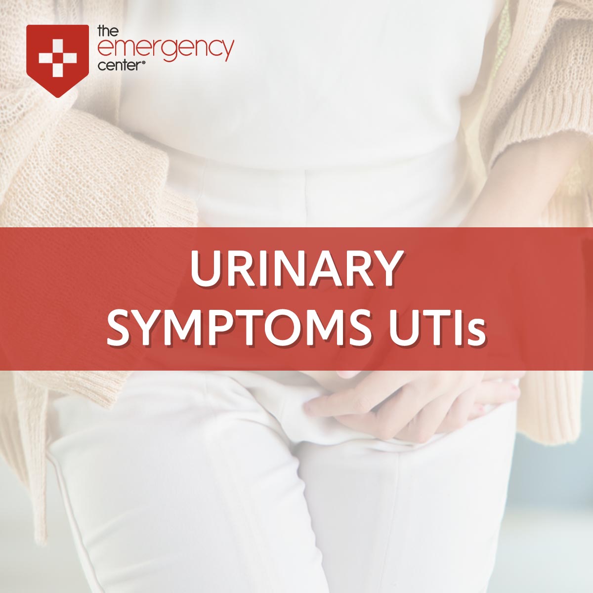 UTI Symptoms and Treatment | The Emergency Center 24/7